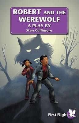 Robert and the Werewolf: A Play by Stan Cullimore For Year 3, 4, 5, 6 ...