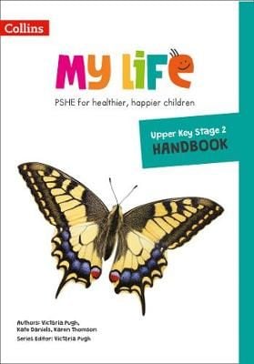 My Life - Upper Key Stage 2 Primary PSHE Handbook by Victoria Pugh ...