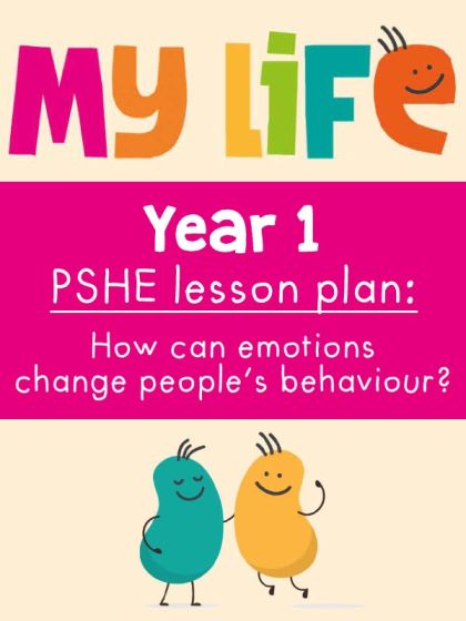 Free My Life PSHE Year 1 Lesson - Emotions and Behaviour For Year 1 ...